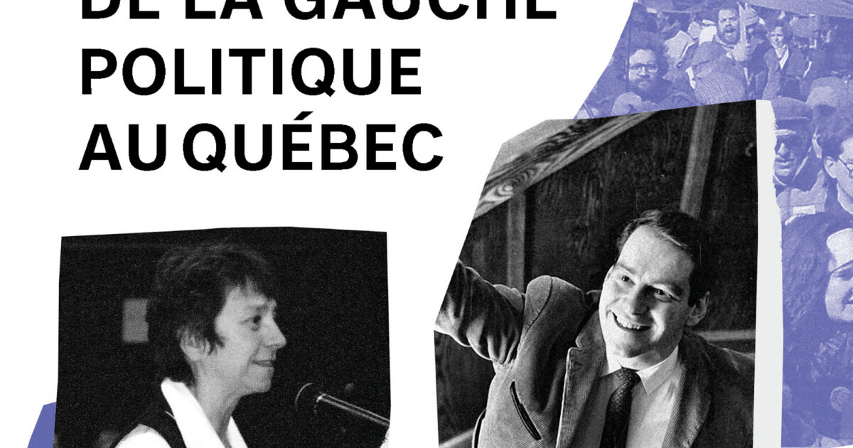 Brève histoire de la gauche politique au Québec | Écosociété